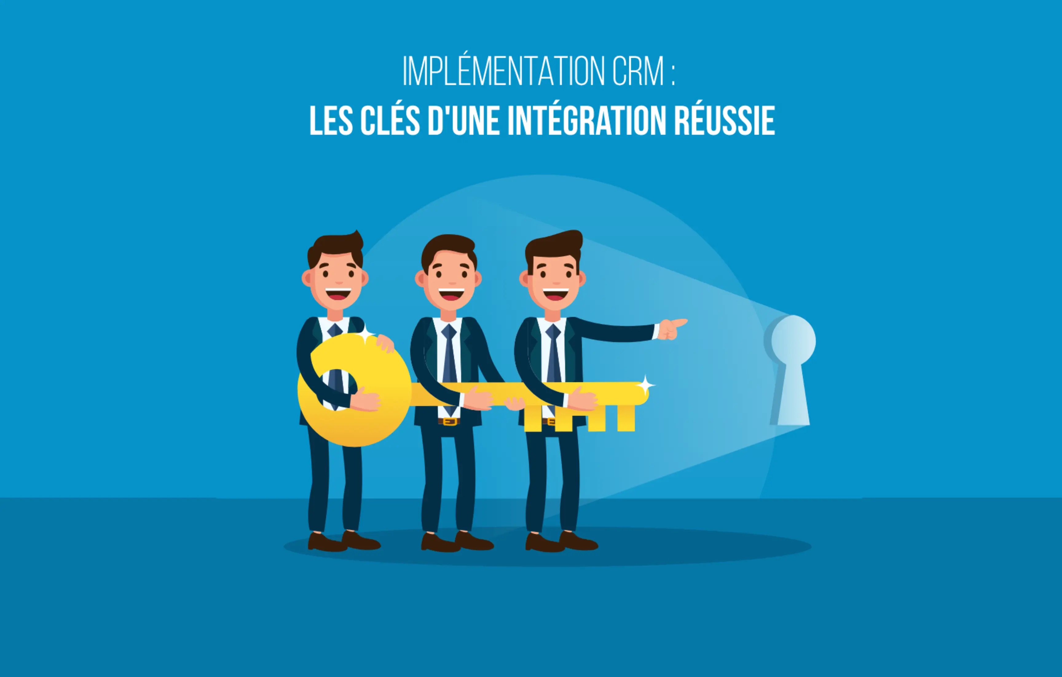 Implémentation CRM : Les clés d'une intégration réussie